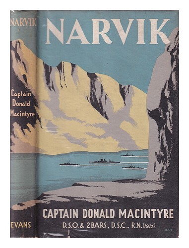 MACINTYRE, DONALD GEORGE FREDERICK WYVILLE (1904-1981) Narvik / by ...