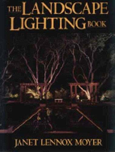 The Landscape Lighting Book by Janet Lennox Moyer: Used 9780471527268| eBay