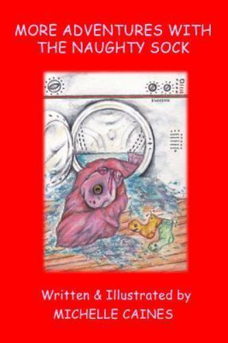 More Adventures with the Naughty Sock by Michelle Caines (2014, Trade Paperback) for sale online ...