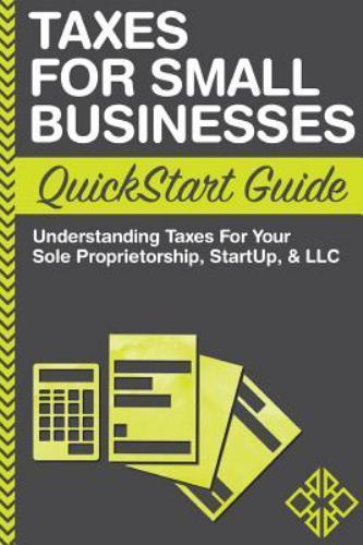 Taxes for Small Businesses QuickStart Guide : Understanding Taxes for ...