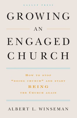 Growing an Engaged Church: How to Stop "Doing Church" and Start Being ...