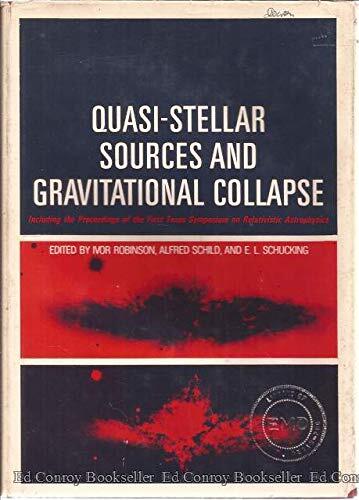 QUASI-STELLAR SOURCES AND GRAVITATIONAL COLLAPSE: By Ivor Robinson ...