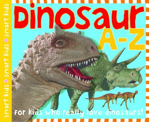 DINOSAUR A-Z: FOR KIDS WHO REALL 9780312492540 | eBay