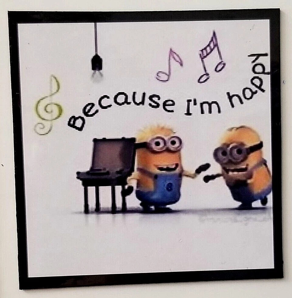 Minions Because Im Happy