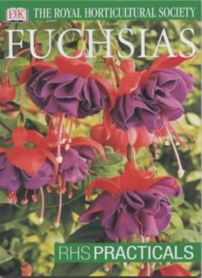 Fuchsias (RHS Practicals) By Royal Horticultural Society | eBay
