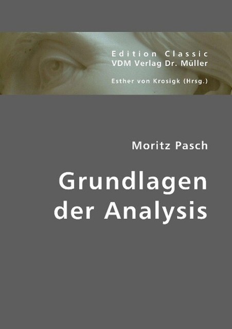 Grundlagen der Analysis von Moritz Pasch (2014, Taschenbuch) online kaufen | eBay