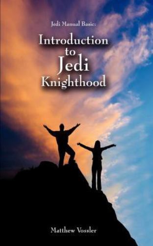 Jedi Manual Basic, Introduction to Jedi Knighthood by Matthew Todd ...