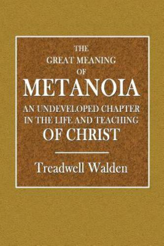 The Great Meaning Of Metanoia An Undeveloped Chapter In The Life And the-great-meaning-of-metanoia-an-undeveloped-chapter-in-the-life-and