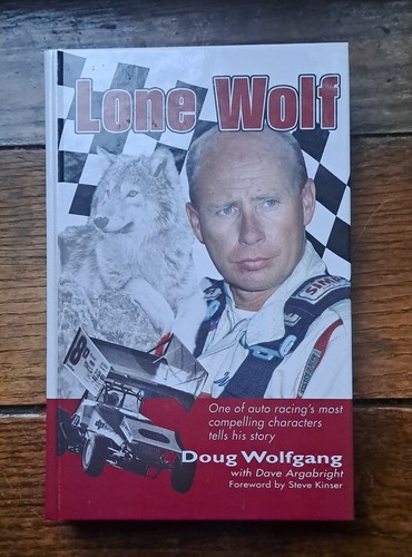 Lone Wolf. Doug Wolfgang Auto Racer, With Dave Argabright 2007 Signed ...