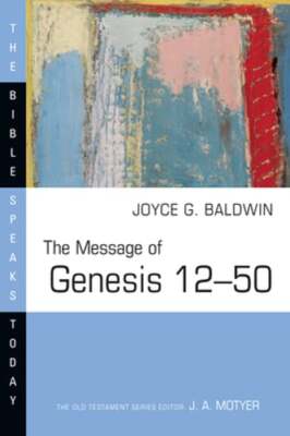 The Message of Genesis 12--50 by Joyce G Baldwin: Used 9780877842989| eBay