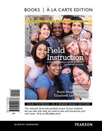 Field Instruction : A Guide for Social Work Students, Updated Edition, Books a la Carte Edition ...