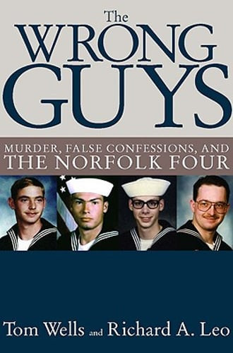 The Wrong Guys: Murder, False Confessions, and the Norfolk Four by Tom ...