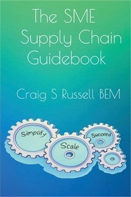 The SME Supply Chain Guidebook: Simplify, Scale, Succeed (Paperback or ...