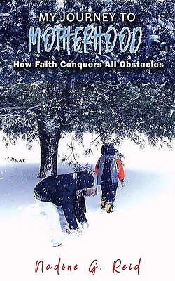 My Journey Motherhood How Faith Conquers All Obstacles by Rodney ...