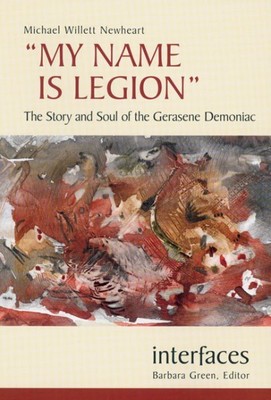 My Name Is Legion : The Story And Soul Of The Gerasene Demoniac ...