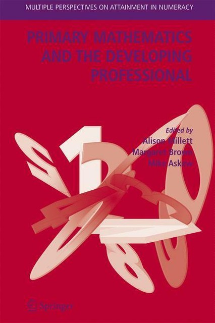 Primary Mathematics And The Developing Professional von Mike Askew ...
