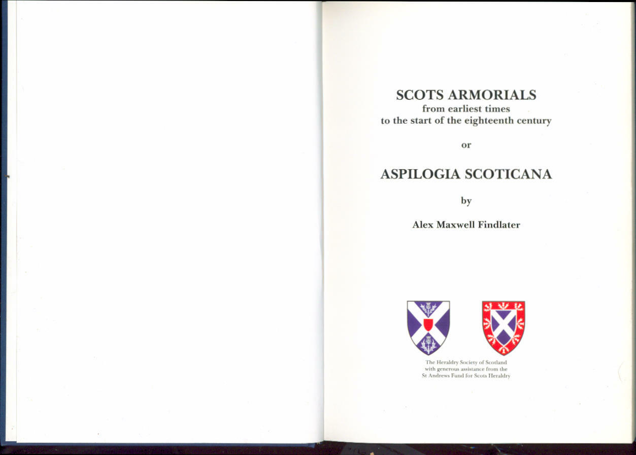 Scots Armorials Aspilogia Scoticama by Alexander John Maxwell Findlater ...