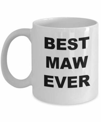 Best Maw Ever, Gift for Maw, Maw Coffee Mug, Maw Mug | eBay