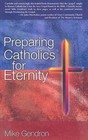 Preparing for Eternity - Paperback By Mike Gendron - GOOD 9780971700932 ...