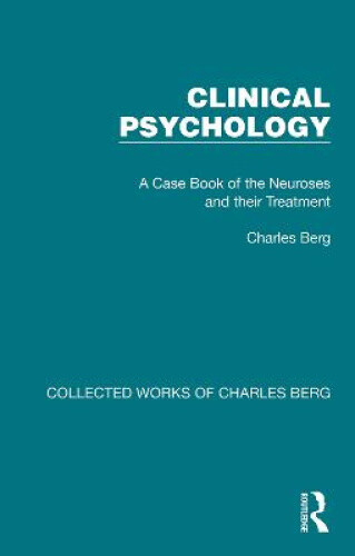 Clinical Psychology: A Case Book of the Neuroses and their Treatment by ...
