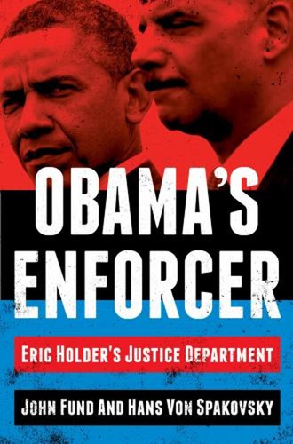 Obama's Enforcer : Eric Holder's Justice Department Hardcover ...