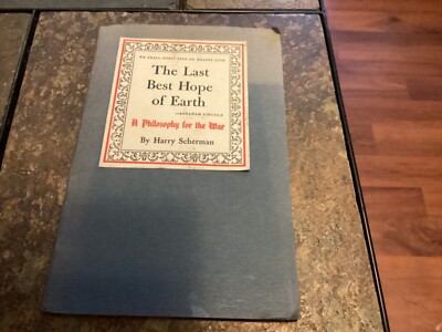 1942 "The Last Best Hope of Earth, A Philosophy for the War", Harry ...