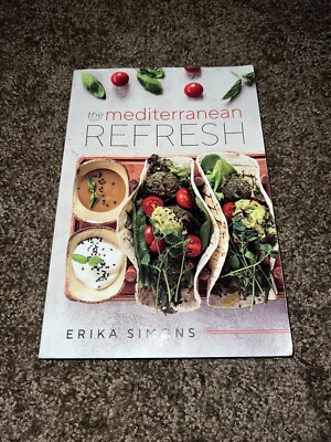 The Mediterranean Refresh - Over 100 Time Tested Delicious and He | eBay