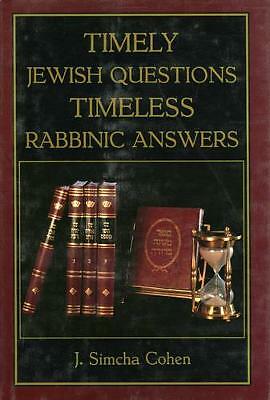 Timely Jewish Questions Timeless Rabbinic Answers by Simcha J. Cohen ...