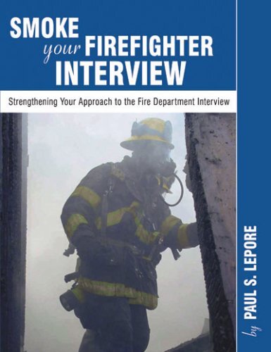 Smoke Your Firefighter Interview : Strengthening Your Approach to the ...