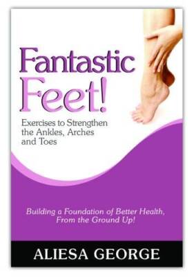 Fantastic Feet - Paperback By Aliesa George - VERY GOOD 9780977157600| eBay