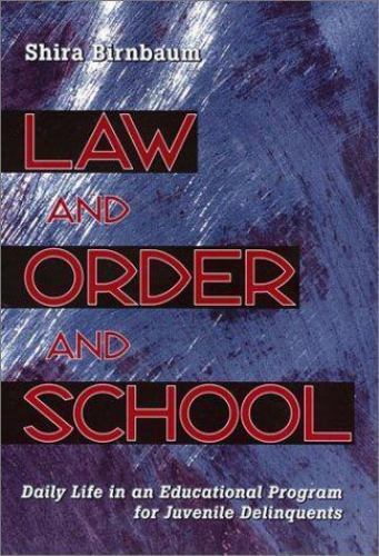 Law and Order and School : Daily Life in an Educational Program for ...