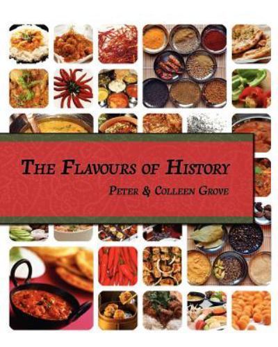 Flavours of History by Colleen Grove and Peter Grove (2011, Trade ...