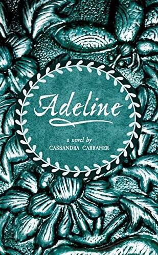 Adeline - Paperback By Cassandra Carraher - VERY GOOD 9781614684343 | eBay