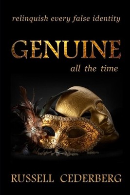 GENUINE all the time: relinquish every false identity by Russell ...