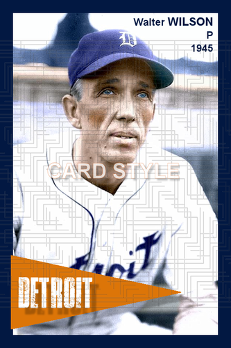 Walter Wilson - 1945 Detroit Tigers - choose a style - colorized print ...