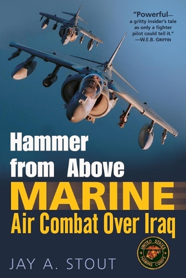 Hammer from Above: Marine Air Combat Over Iraq by Jay A. Stout (English ...