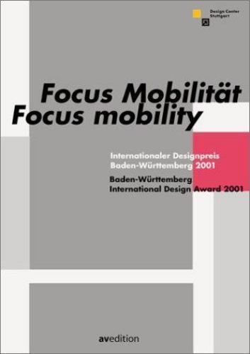 Focus Mobility International Design Award : Baden-Wuerttemberg 2001 by Chronicle Books (2001 ...