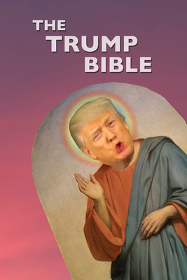 The Trump Bible: the Gospel of Donald Trump Paperback - NEW | eBay