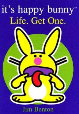It's Happy Bunny: Life, Get One - Hardcover By Benton, Jim - VERY GOOD ...