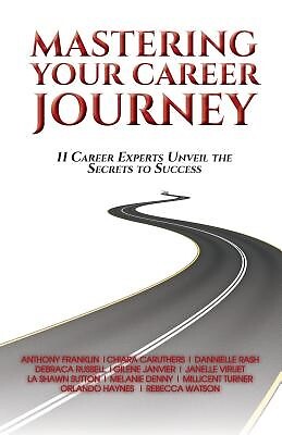 Mastering+Your+Career+Journey%3A+11+Career+Experts+Unveil+The+Secrets ...