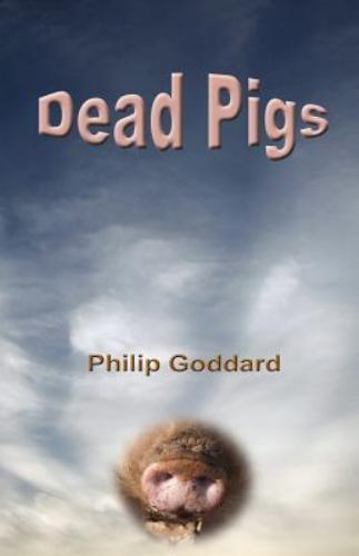 Dead Pigs by Philip Goddard (2015, Trade Paperback) for sale online | eBay