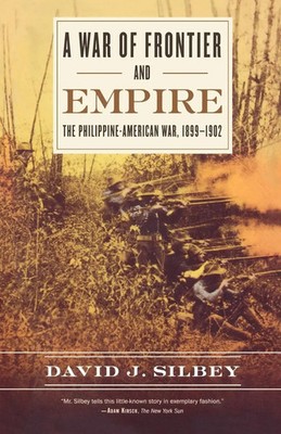 A War of Frontier and Empire | The Philippine-American War, 1899-1902 ...