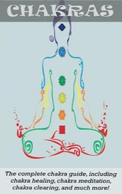 Chakras: The Complete Chakra Guide, Including Chakra Healing, Chakra ...