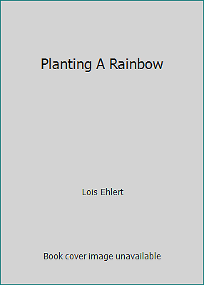 Planting A Rainbow by Lois Ehlert 329131176| eBay