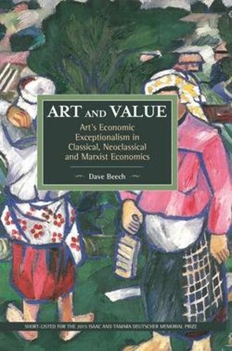 Dave Beech Art And Value: Art's Economic Exceptionalism In Classical ...