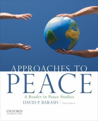Approaches to Peace : A Reader in Peace Studies by David P. Barash ...