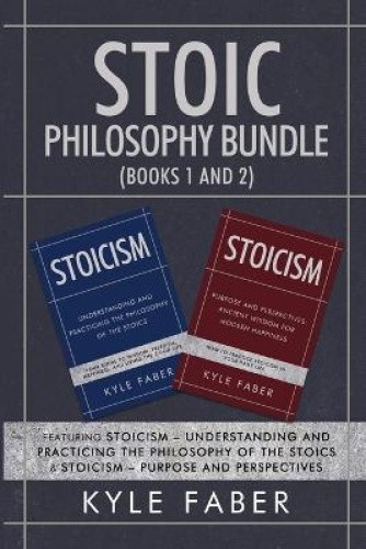 Stoic Philosophy Bundle (Books 1 and 2): Featuring Stoicism ...
