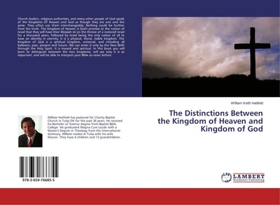 William Keith Hatfield | The Distinctions Between the Kingdom of Heaven ...
