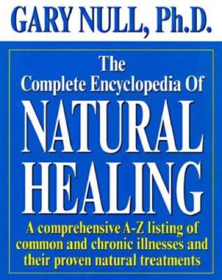 The Complete Encyclopedia Of Natural Healing - Hardcover By Null, Gary ...