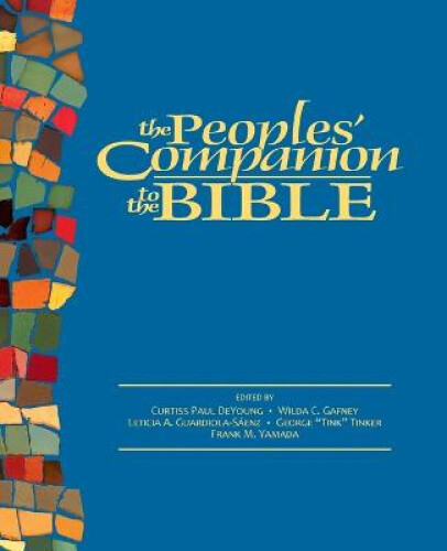 The People's Companion to the Bible by Curtiss Paul DeYoung ...